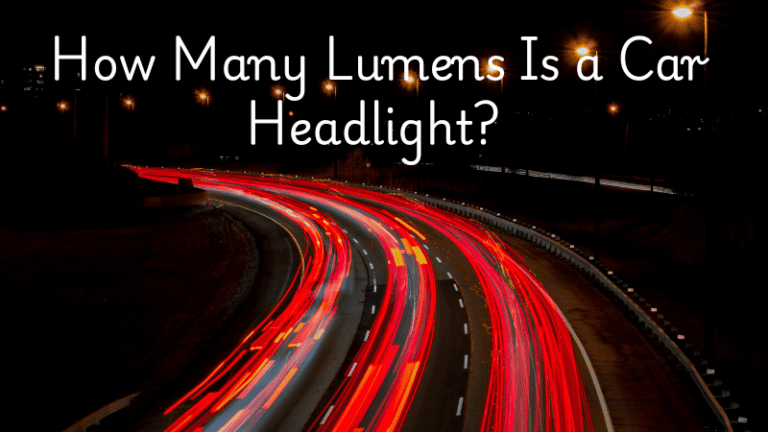 How Many Lumens is a Car Headlight? [2026 Expert Guide]