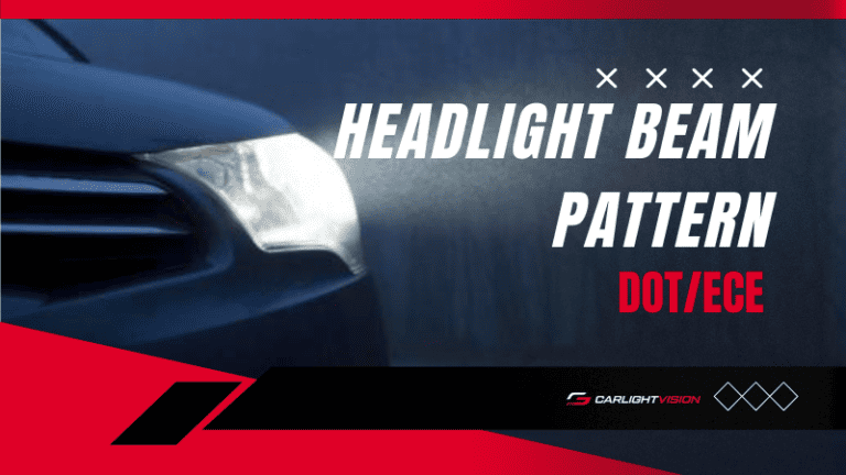 DOT vs ECE ：What is a Good Headlight Beam Pattern?
